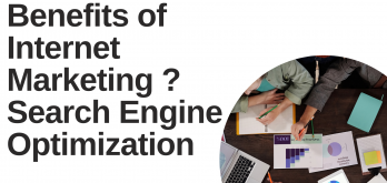 Benefits of Internet Marketing?Search Engine Optimization – Clients Booster